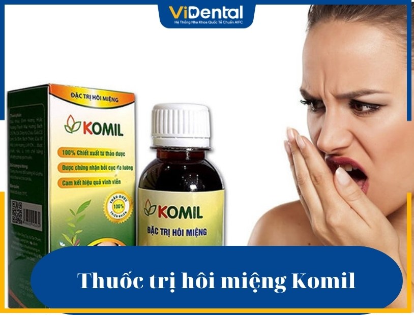Thuốc Trị Hôi Miệng Komil: Thành Phần, Công Dụng, Cách Dùng